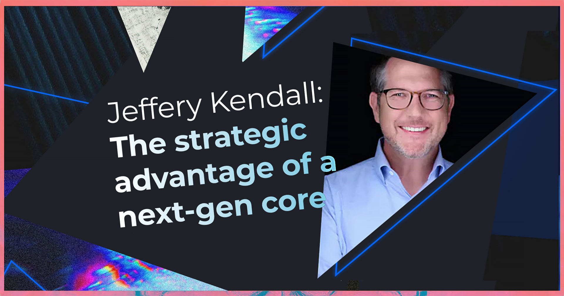 The Strategic Advantage of a Next-Gen Core | Nymbus Insights